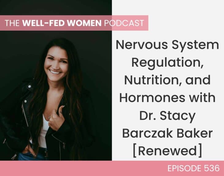 #536: Nervous System Regulation, Nutrition, and Hormones with Dr. Stacy ...